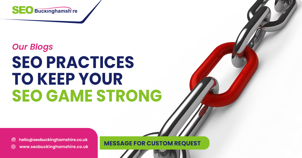 SEO Practices to help keep your SEO game strong