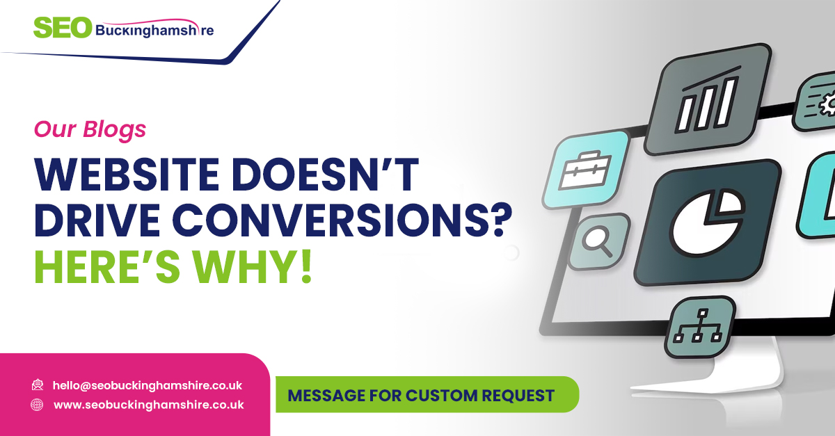 Website Doesn't Drive Conversions? Here's Why!
